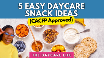 CACFP Daycare Snack Ideas – The Daycare Life